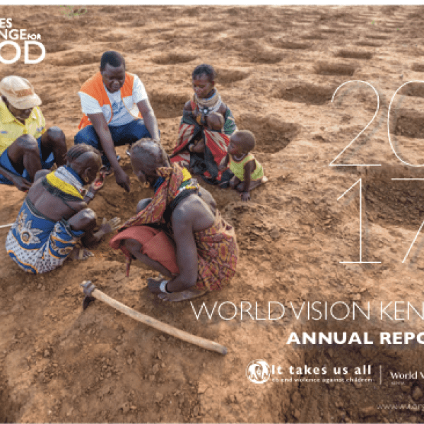 World Vision Kenya 2017 Annual Report | Kenya | World Vision International